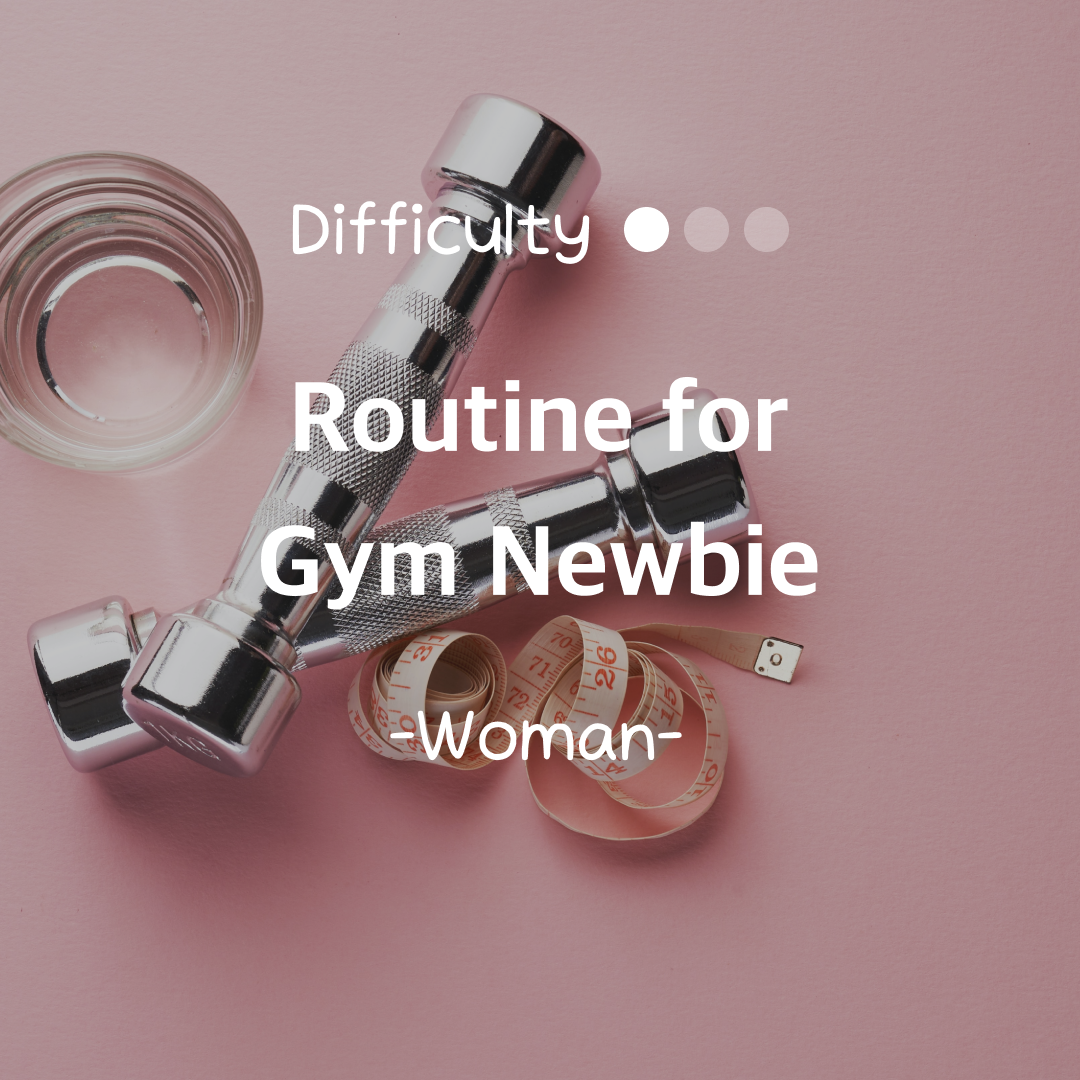 Routine For Gym Newbie [For Woman] - Smash Your Limit! BurnFit