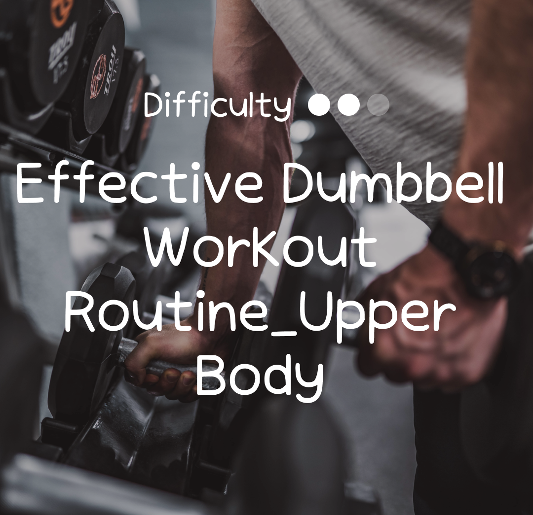 Effective Dumbbell Workout Routine_Upper Body - Smash Your Limit! BurnFit